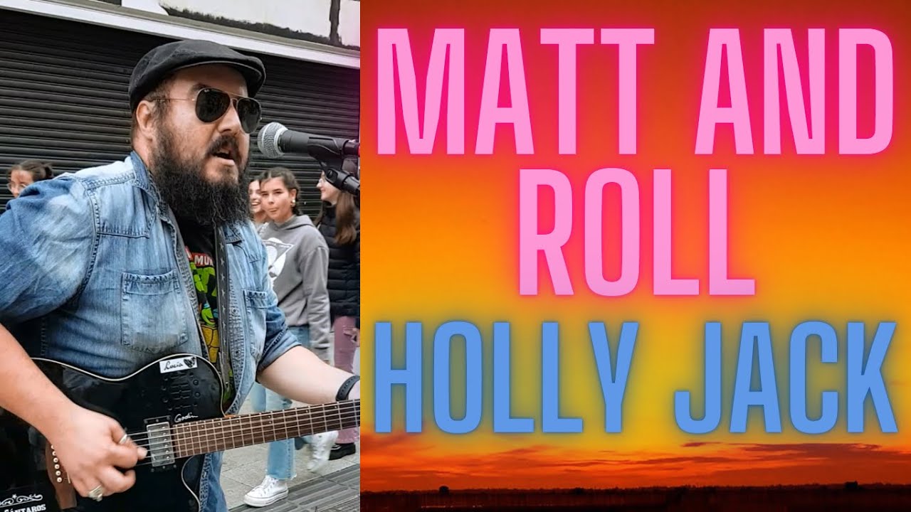 Matt And Roll - Holly Jack - YouTube