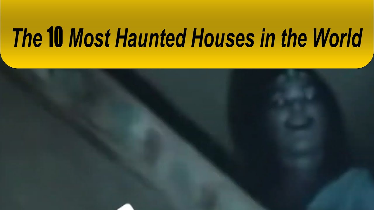 The 10 Most Haunted Houses in the World | Real Ghost Stories and Dark ...