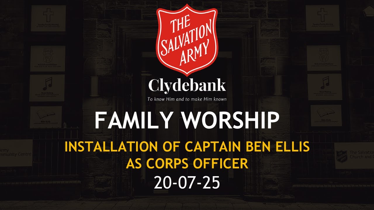 Family Worship | Installation of Captain Ben Ellis as Corps Officer ...