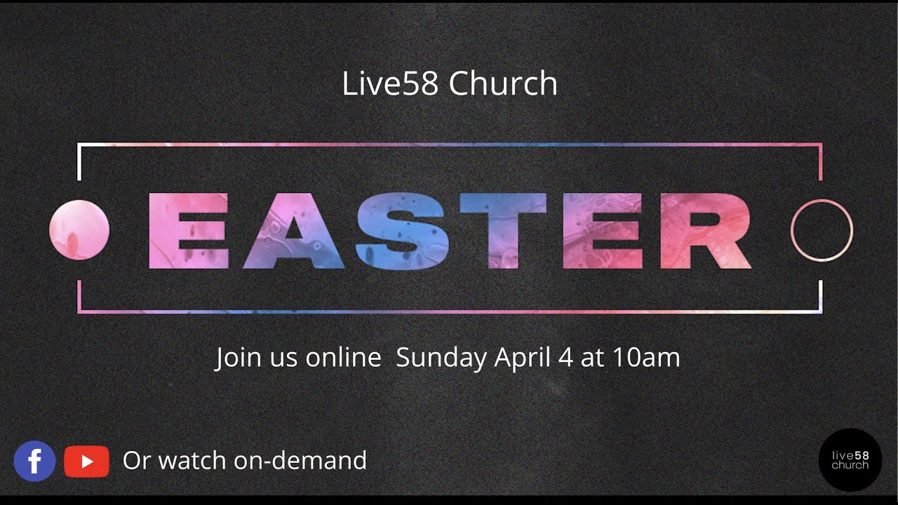 Live58 Church Easter Service - "Back On The Road" - April 4, 2021 - YouTube