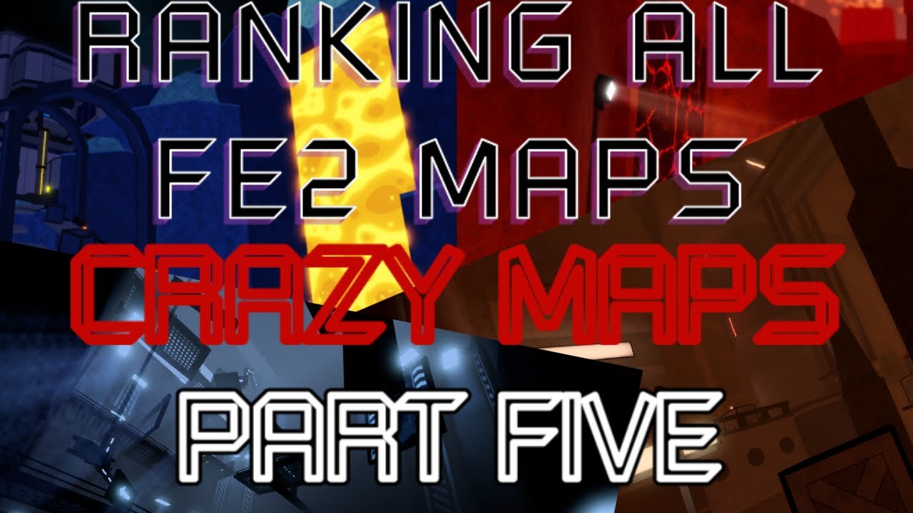 Ranking All FE2 Maps - Part Five - Crazy Maps - YouTube