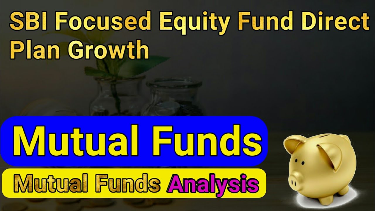 sbi focused equity fund regular growth | sbi focused equity fund direct growth review - YouTube