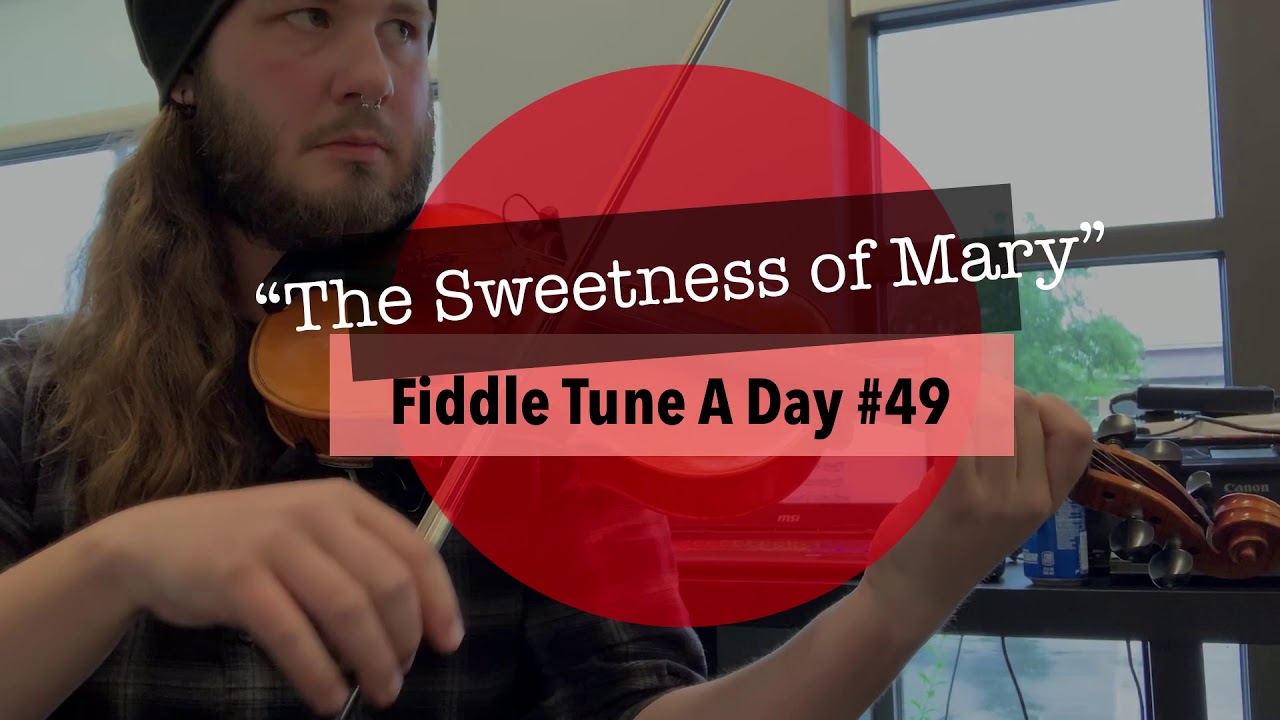 Fiddle Tune A Day #49 - “The Sweetness of Mary” - YouTube