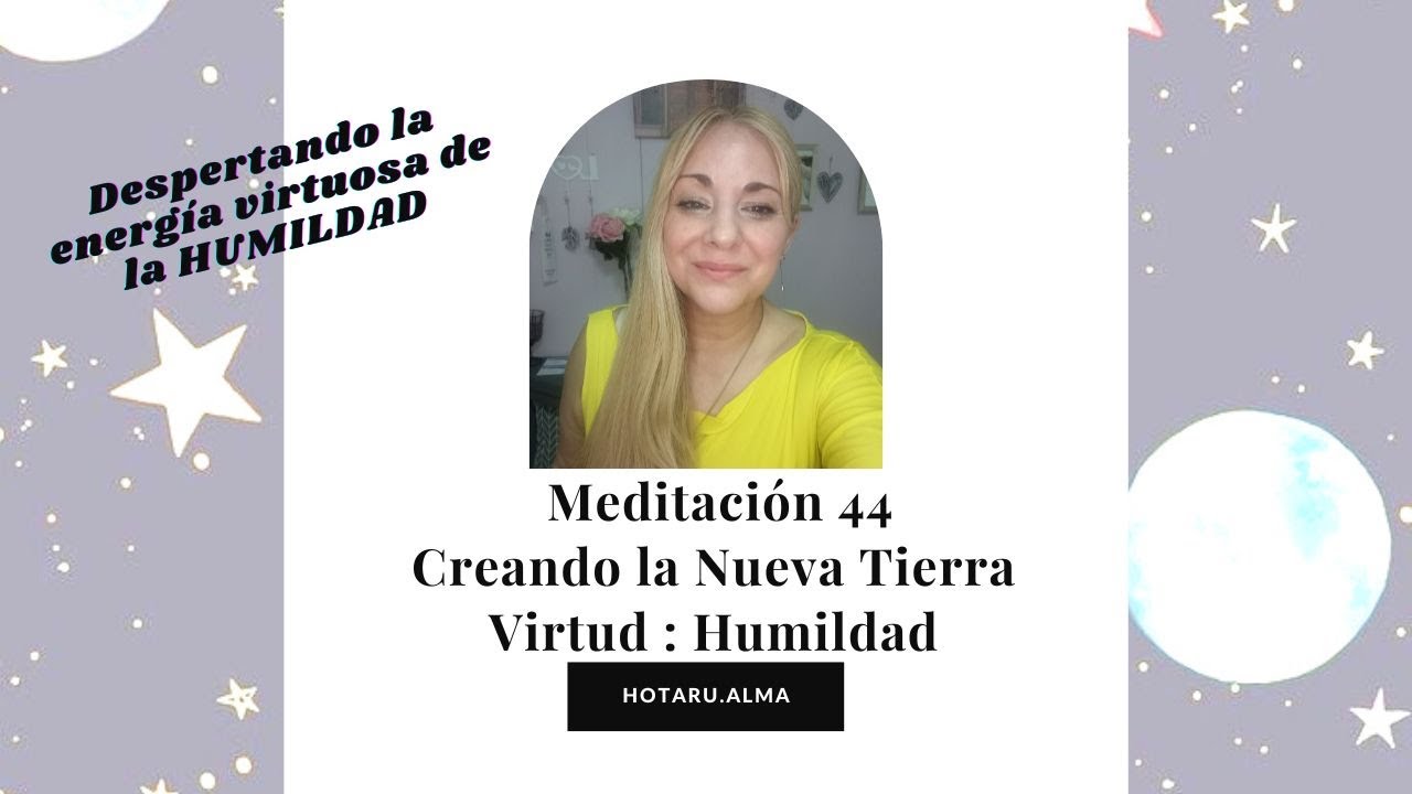 44- Meditation for the New Earth - Virtue: Humility - YouTube