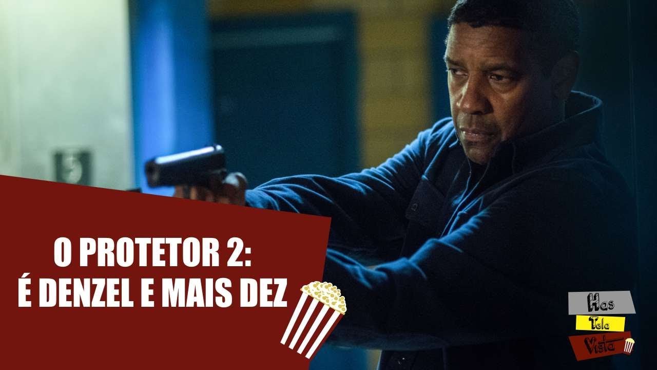 O Protetor 2 (2018) - Vale a Pena Assistir? - YouTube