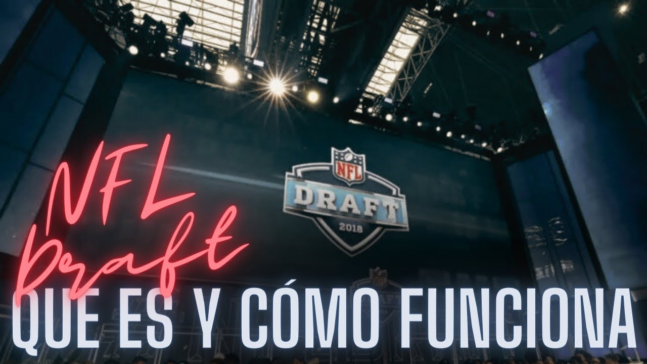 NFL DRAFT Que es? Y cómo funciona?!!! - YouTube