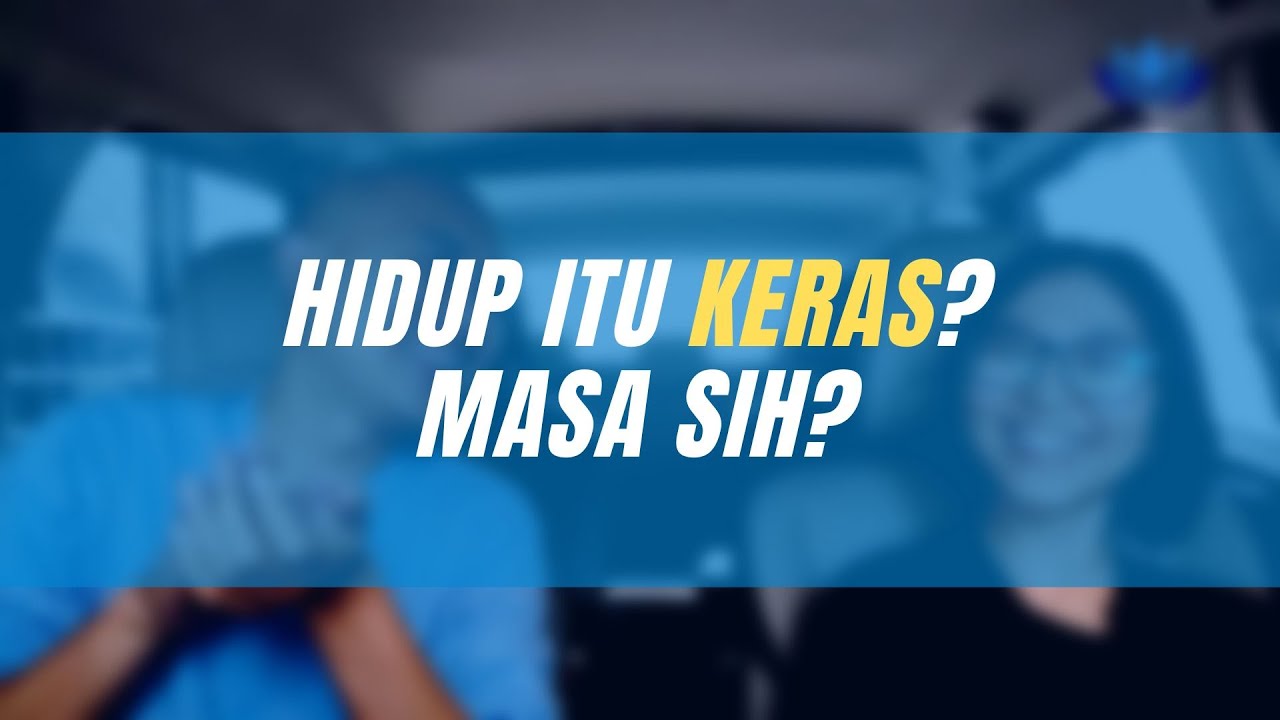 81. Hidup Itu Keras? Masa Sih? - YouTube