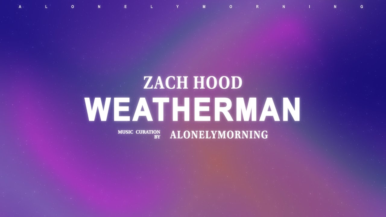 Zach Hood - Weatherman (Lyrics) - YouTube