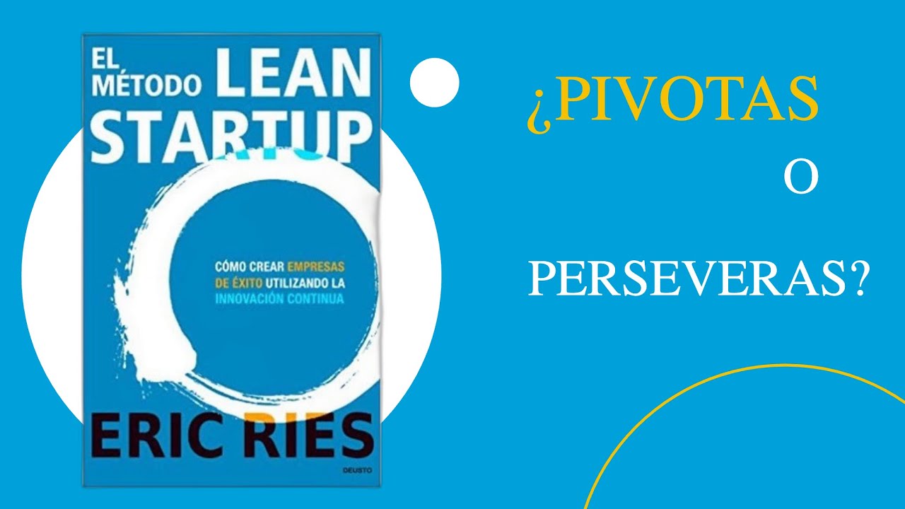 📘 El Método Lean Startup de Eric Ries en menos de 5 minutos, Resumen ...