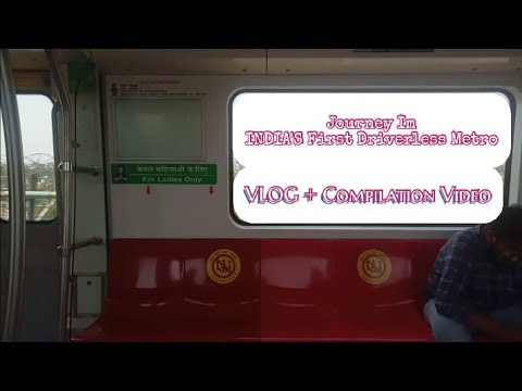 Journey In India's First Driverless Metro // Vlog + Journey Compilation ...