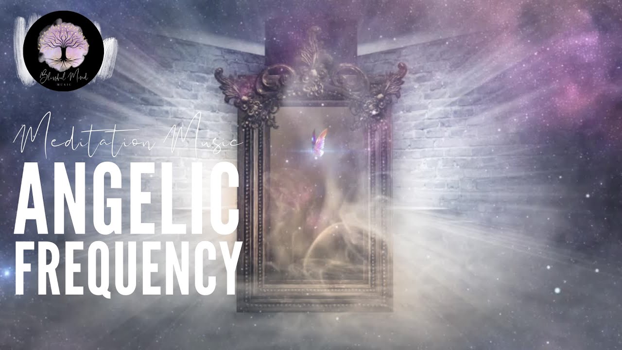 ANGELIC Frequency Meditation Music 🧘 963 HZ Solfeggio Frequency Healing ...