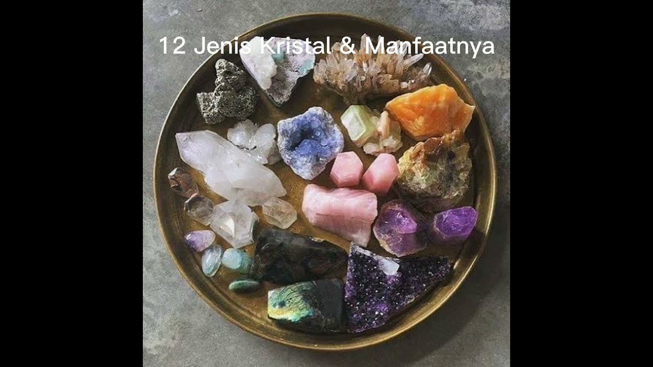 12 Jenis Kristal & Manfaatnya - YouTube