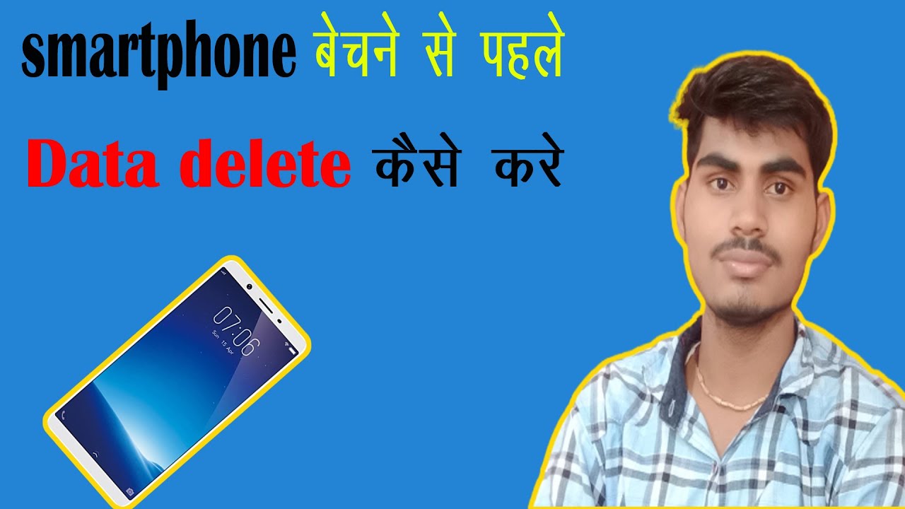 How to delete phone data forever before selling a smartphone? How to ...