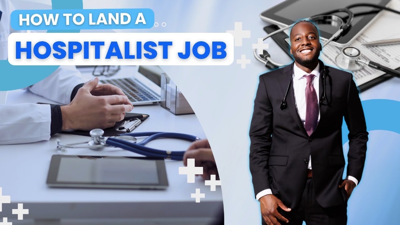 How to Land a Hospitalist Job After Residency | Step-by-Step Guide ...