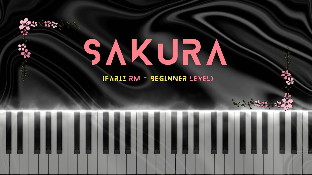 Sakura - Fariz RM | Easy Beginner Level Piano Tutorial + Sheet Music ...