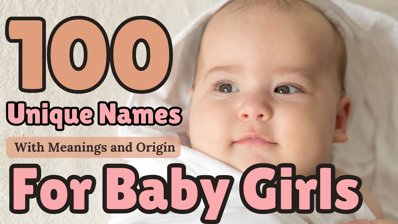 100 Unique Names for Baby Girls 2023 | Names with Meanings Cuddles Lane ...