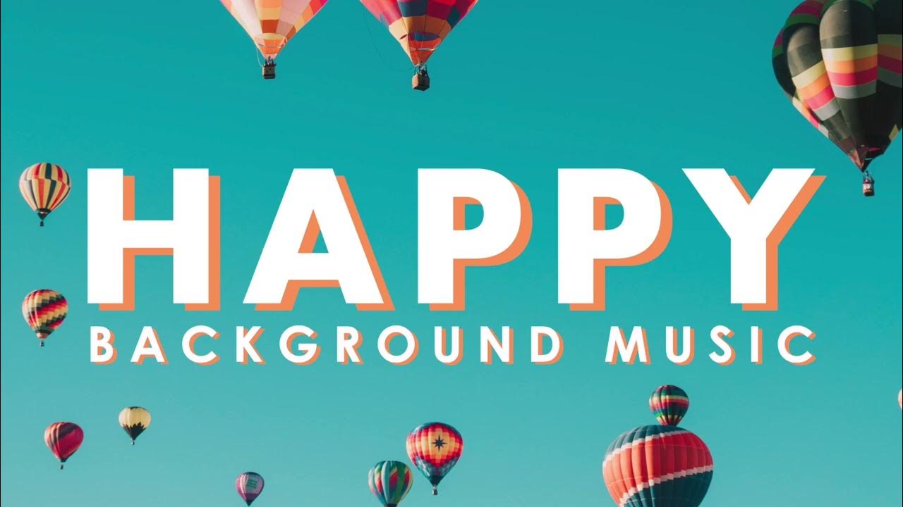 Upbeat Happy Background Music for Videos | No Copyright Strike Music ...