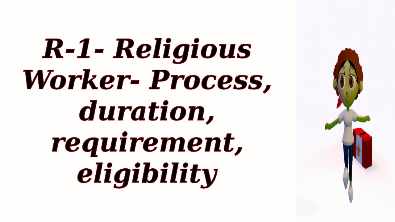 R-1- Religious Worker- Process, duration, requirement, eligibility ...