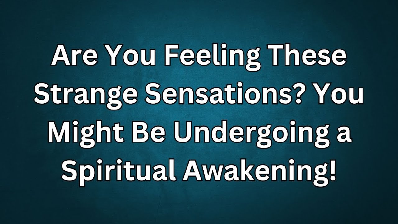 Are You Feeling These Strange Sensations? You Might Be Undergoing a ...