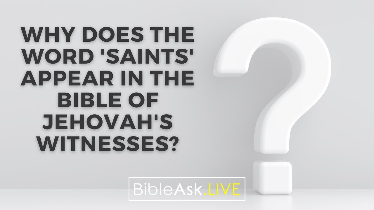 Why does the word 'saints' appear in the Bible of Jehovah's Witnesses ...
