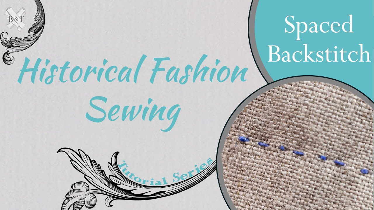 Historic Fashion Tutorial Series: Spaced Backstitch - YouTube