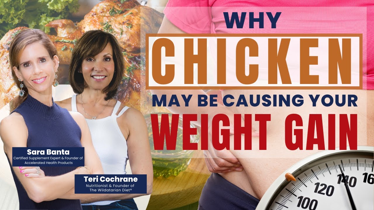 Why Chicken May Be Causing Your Weight Gain | Accelerated Health TV ...