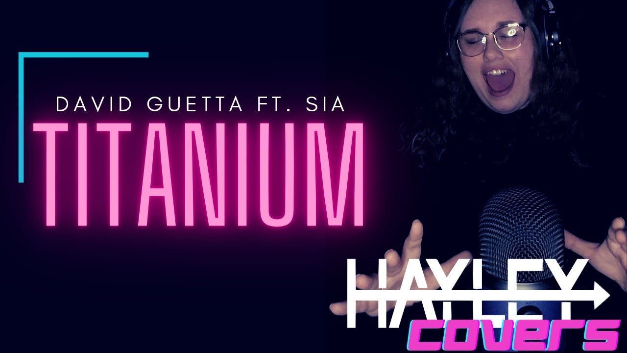 Titanium | David Guetta ft. Sia (cover by HAYLEY) - YouTube