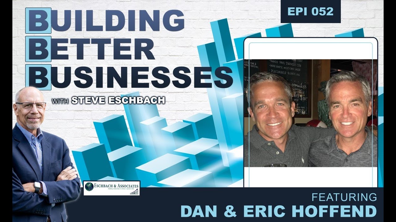 Building Better Businesses with Steve Eschbach - Episode 052 Dan and ...