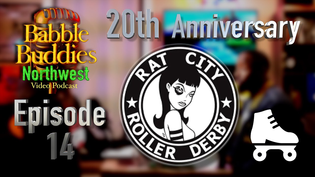 BBNW Episode 14 - Rat City Roller Derby 20th Anniversary - YouTube
