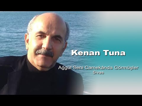 Kenan Tuna - Ağgül Seni Camekânda Görmüşler
