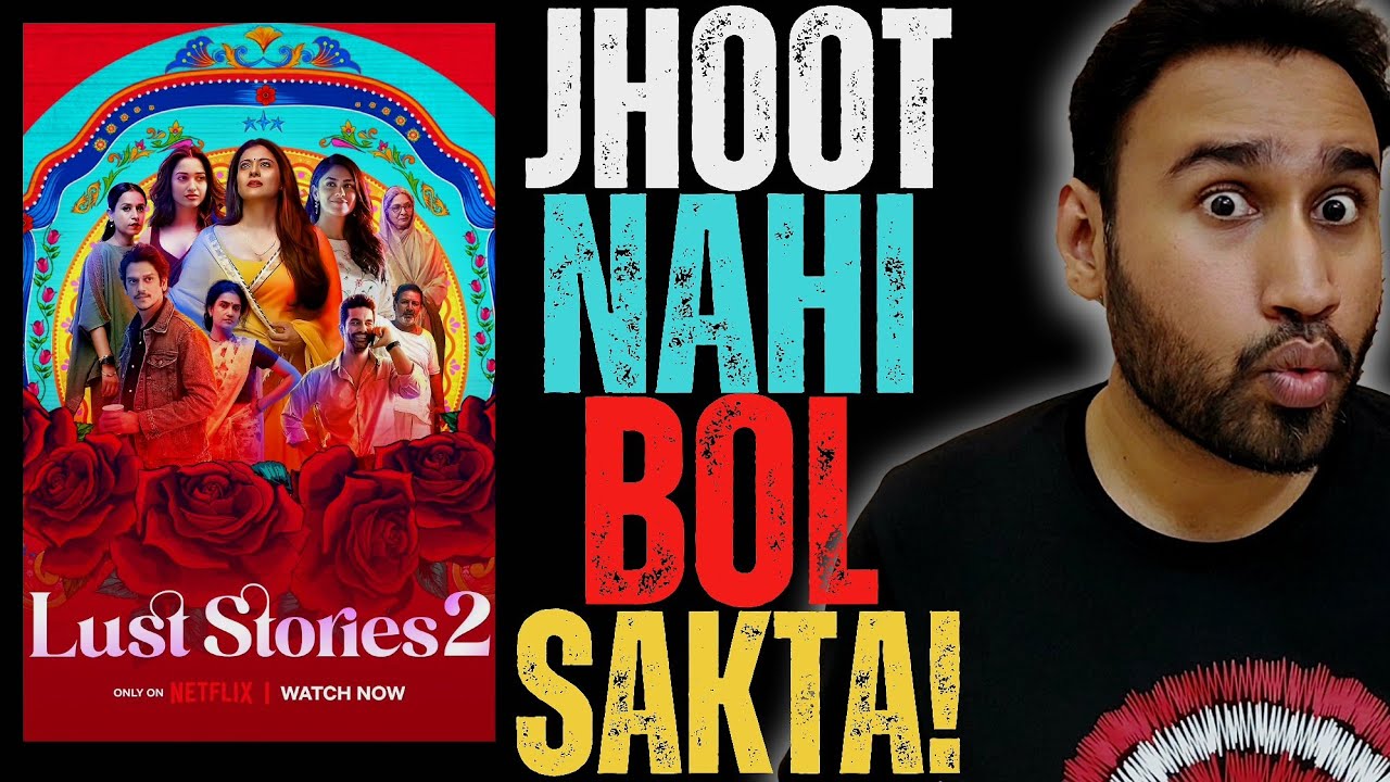 Lust Stories 2 Review | Lust Stories Season 2 | FT | Lust Stories 2 Trailer | Lust Stories ...