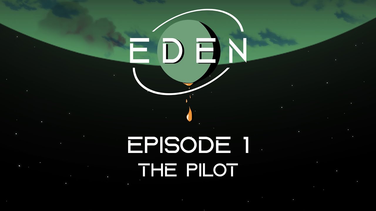 Eden | Episode 1: The Pilot - YouTube