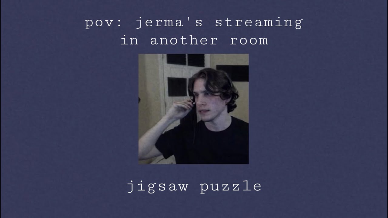 pov: jerma's streaming in another room (3) - YouTube