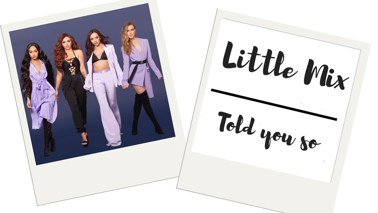 Little Mix - Told You So (Lyrics) - YouTube
