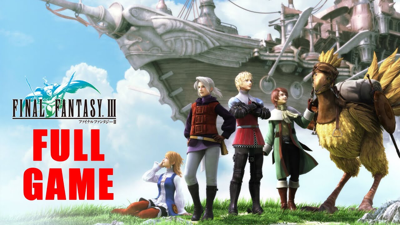 Final Fantasy III 3D Remake - 100% Full Game Walkthrough in 4K 60fps - YouTube