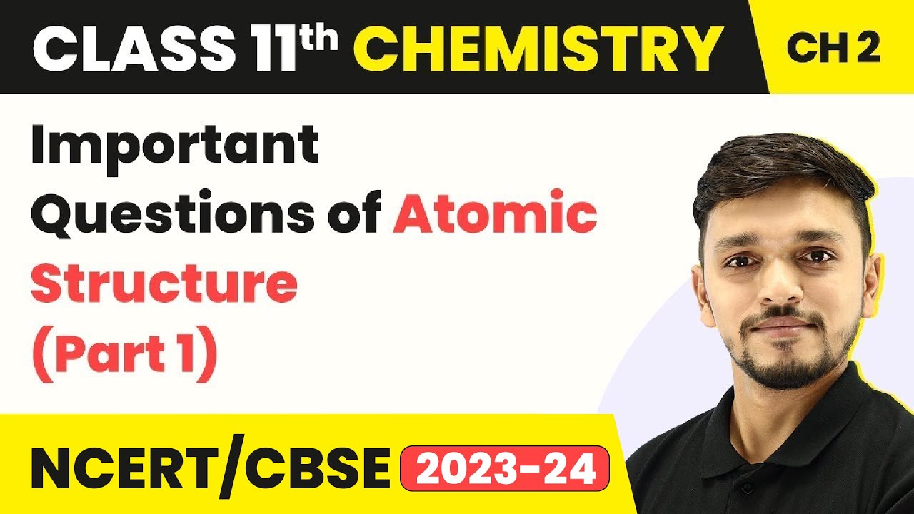 Important Questions of Atomic Structure Class 11 (Part 1) | Class 11 ...