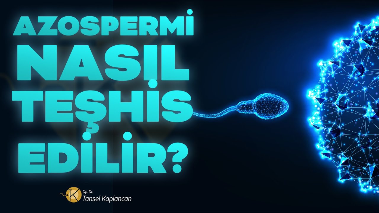 Azospermi Nasıl Teşhis Edilir? Tedavisi Nasıl Yapılır? - YouTube