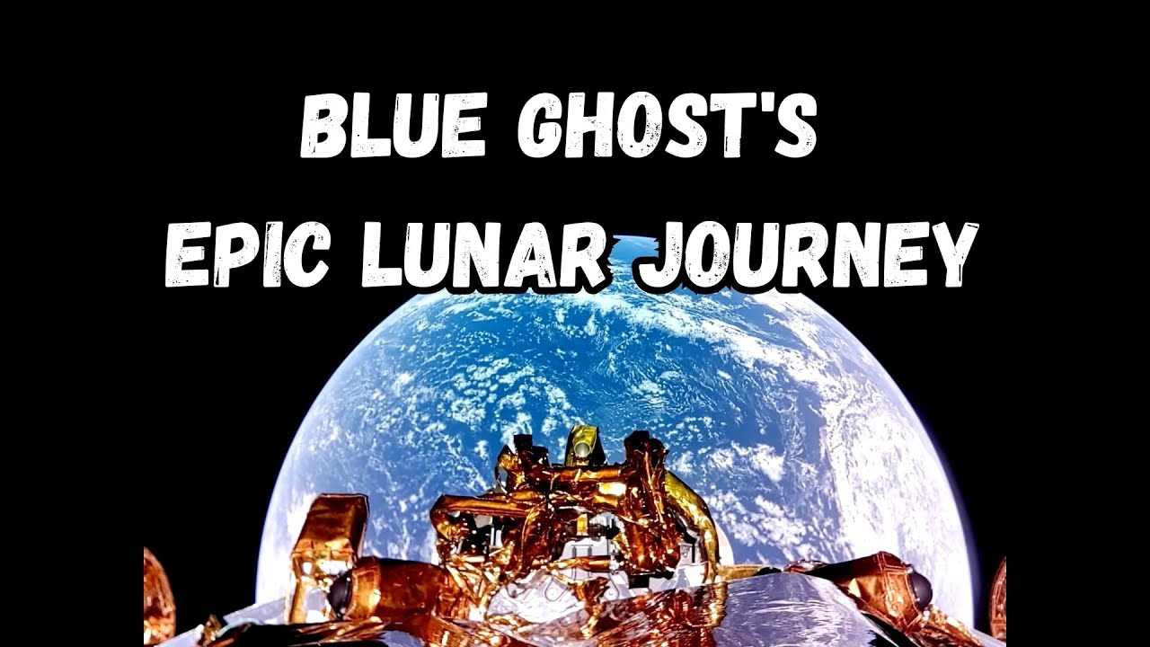 Blue Ghost's Epic Lunar Journey - YouTube