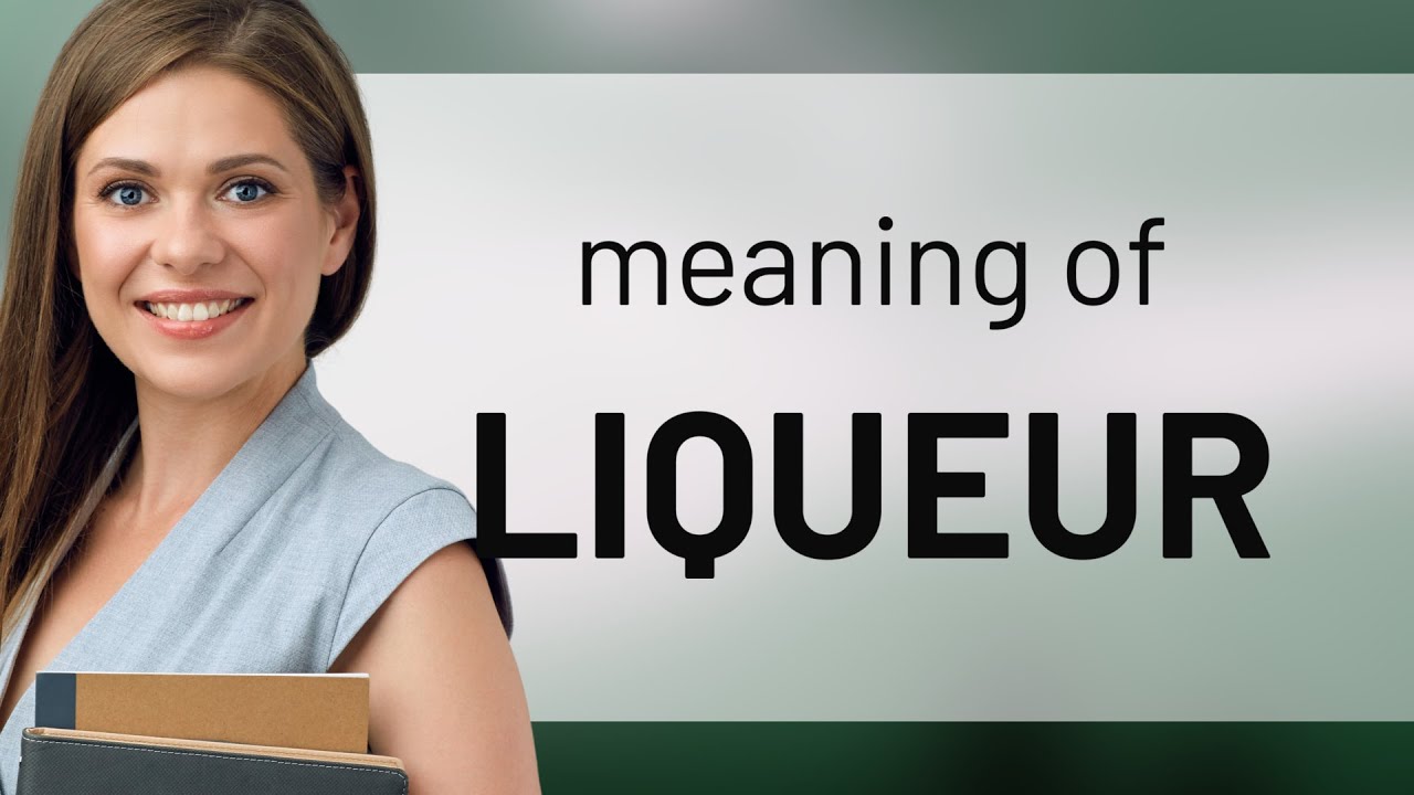 Liqueur • what is LIQUEUR definition - YouTube