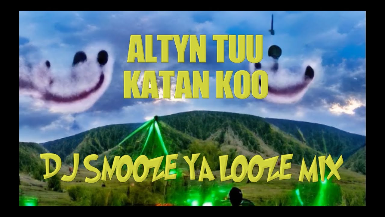 Altyn-Tuu - Katan-Koo - AI DJ Snooze Ya Looze Mix - YouTube