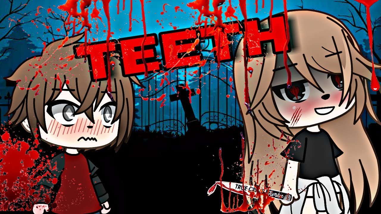 Teeth tradução~ GLMV GACHA LIFE (+12?) - YouTube