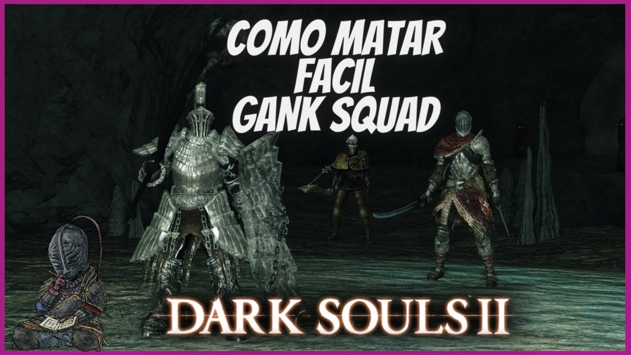 Dark Souls II Gank Squad Como Matar Facil. - YouTube