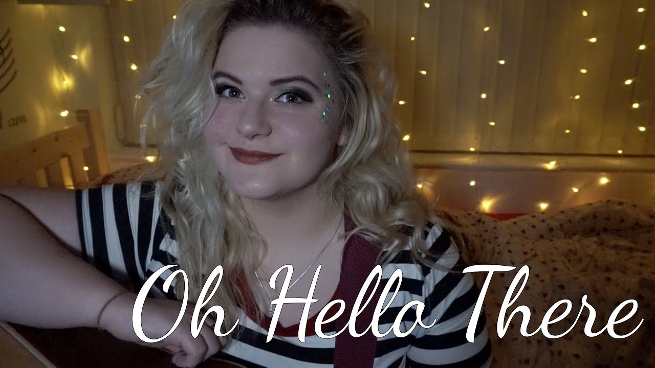 Oh Hello There by Libby Tidley | Original Song - YouTube