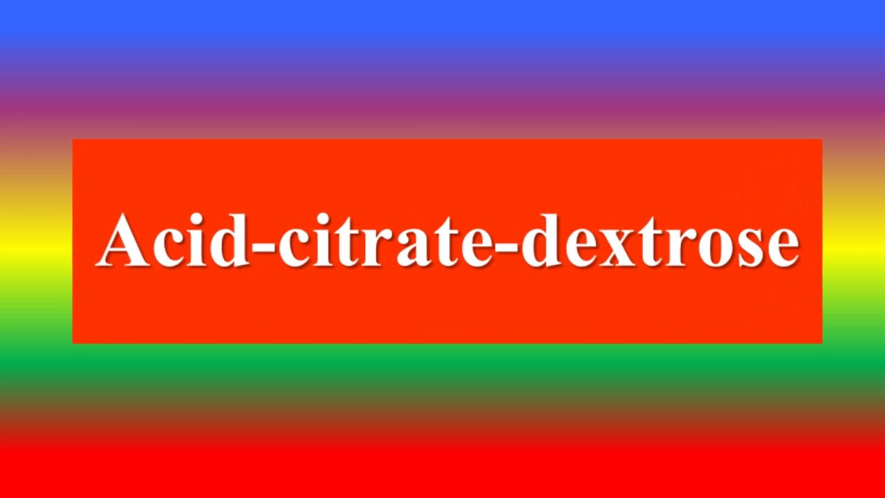 Acid citrate dextrose - YouTube