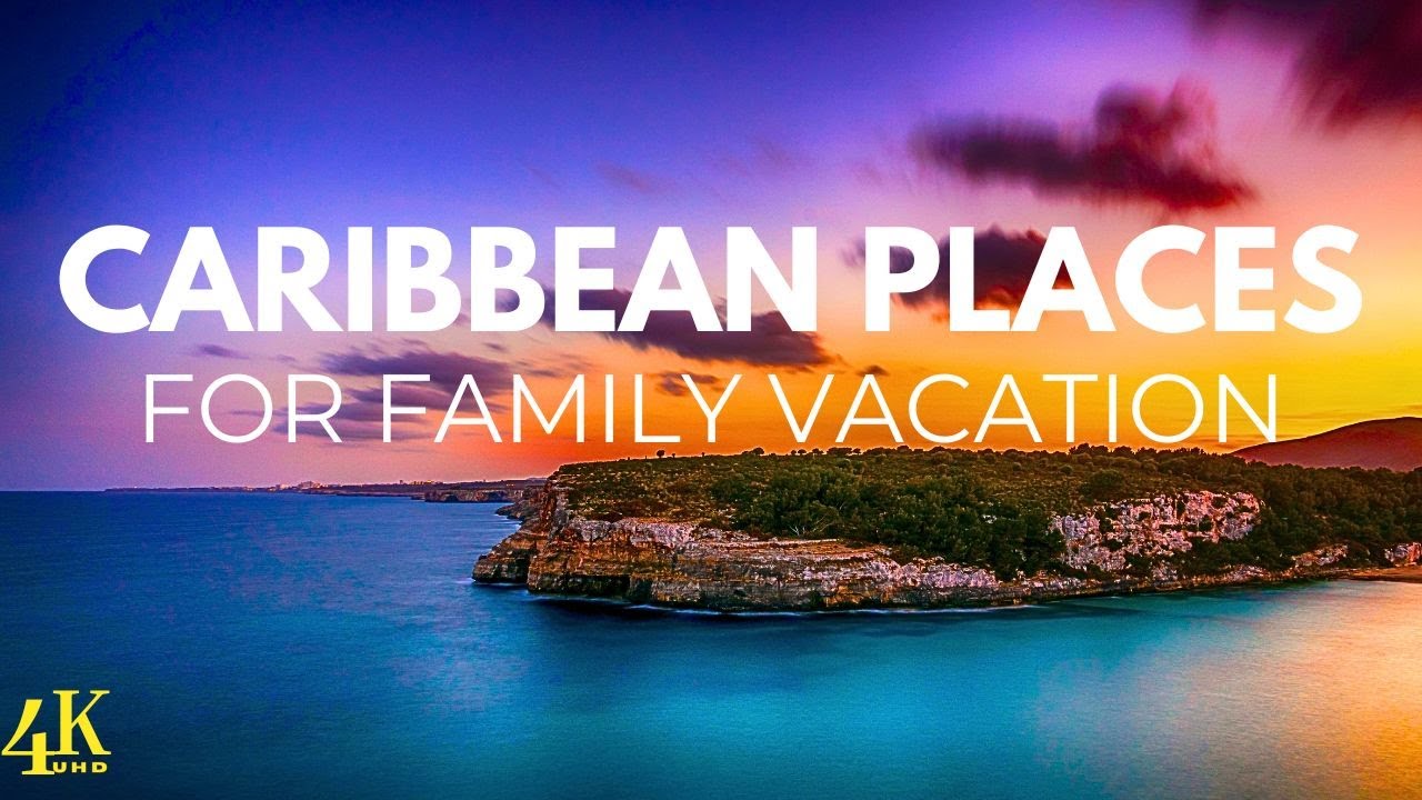 Top 10 Caribbean Family Vacations: The Ultimate Guide | Best Family ...