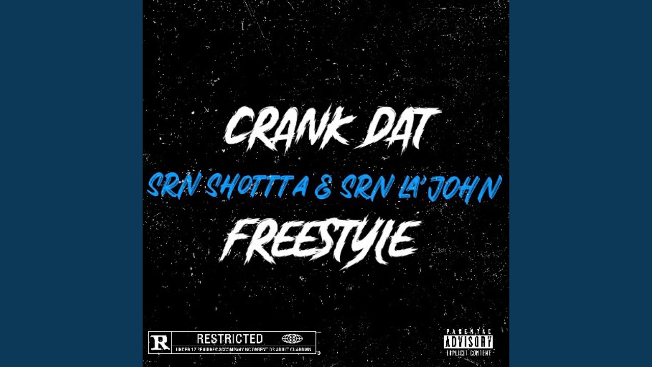Crank Dat Freestyle (feat. SRN LA’JOHN) - YouTube