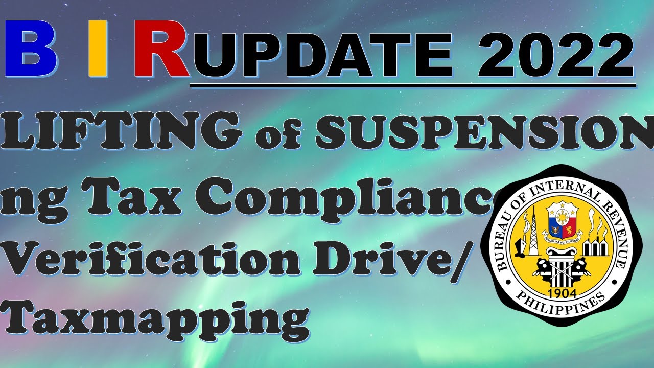 BIR UPDATES (2022): LIFTING of SUSPENSION of Tax Compliance ...