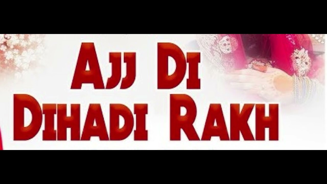 Aj di dihadi rakh - YouTube