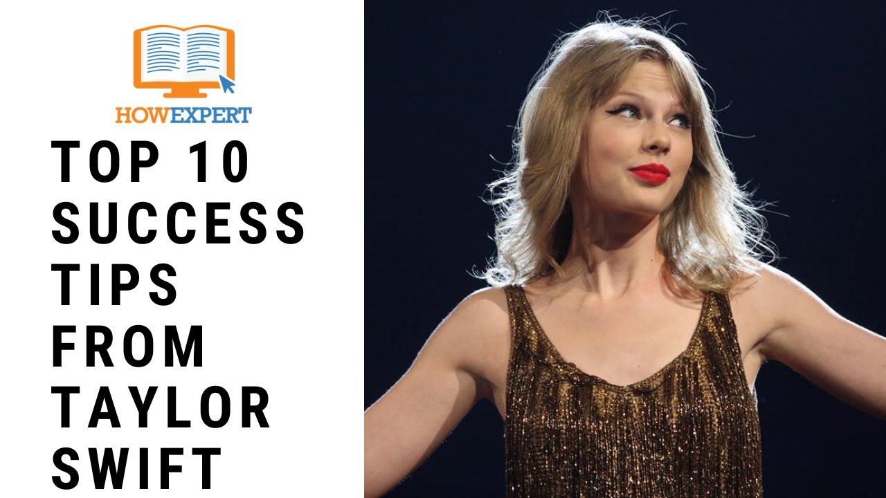 HowExpert Top 10 Success Tips from Taylor Swift - HowExpert - YouTube