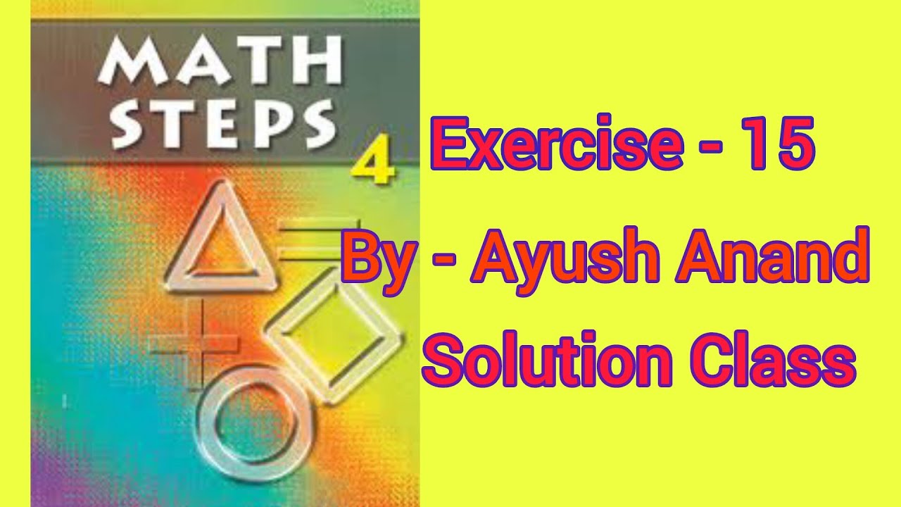 |Mathsteps class 4 solution||Mathsteps 4 exercise 15 solution||Solution class by Ayush| - YouTube